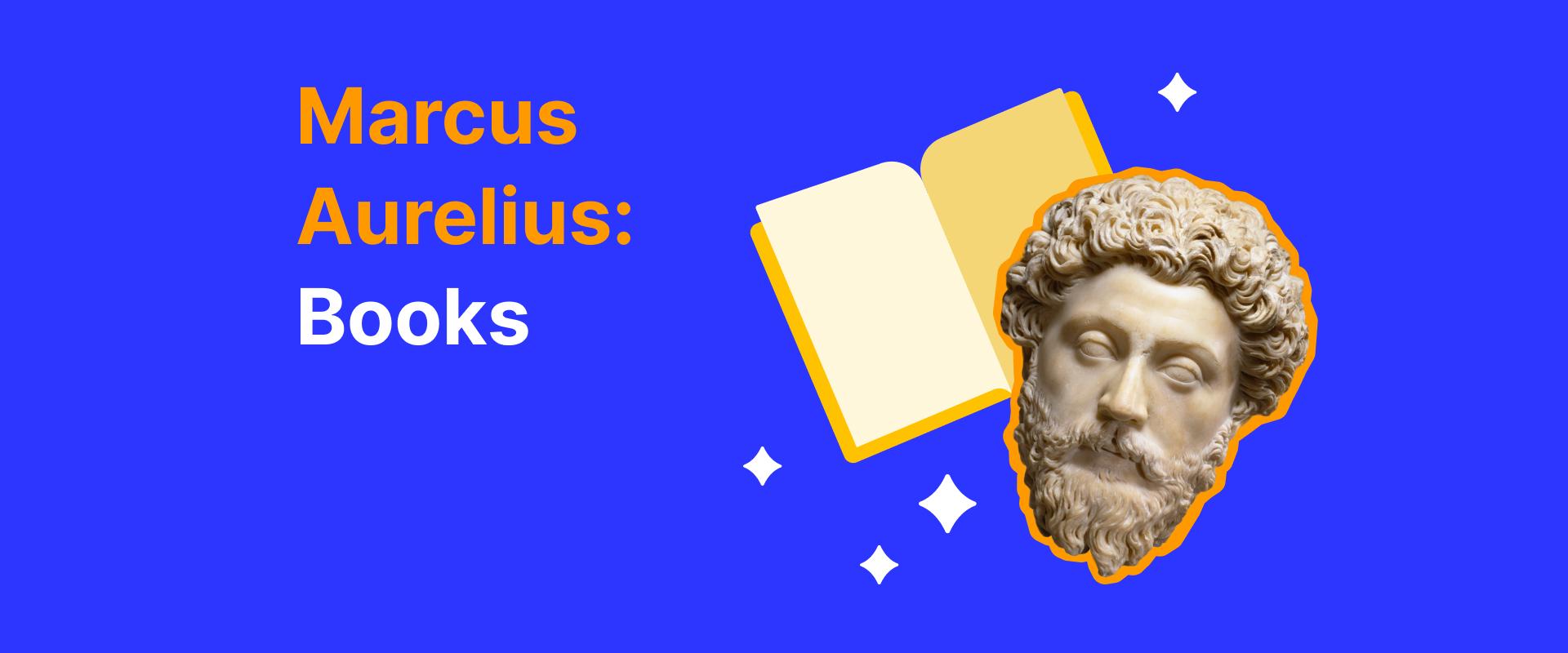 Marcus Aurelius Books: A Journey into the Heart of Stoic Philosophy