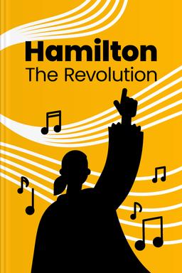 Hamilton Summary | Book by Lin-Manuel Miranda & Jeremy McCarter