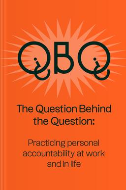 QBQ! The Question Behind the Question Summary | Book by John G. Miller