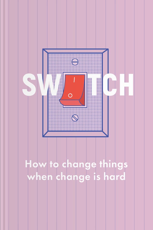 Switch: How to Change Things When Change Is Hard Summary | Book by Chip ...